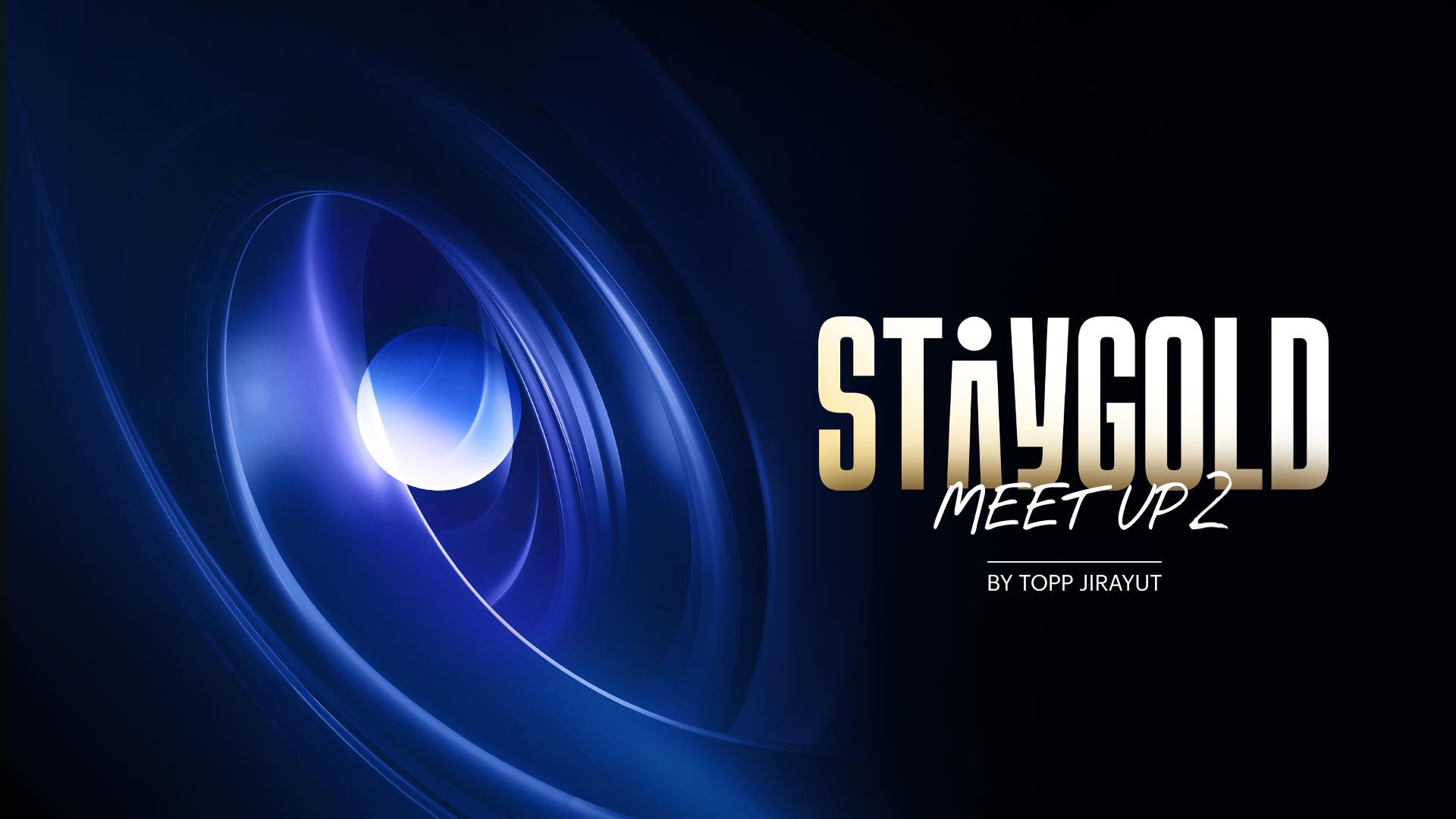 STAYGOLD MEETUP #2 Registration